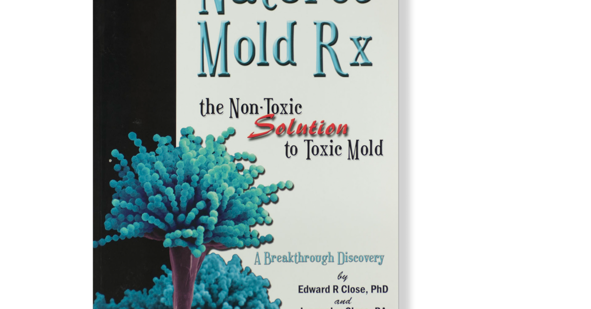 Nature's Mold Rx - the Non-Toxic Solution to Toxic Mold - The Center ...